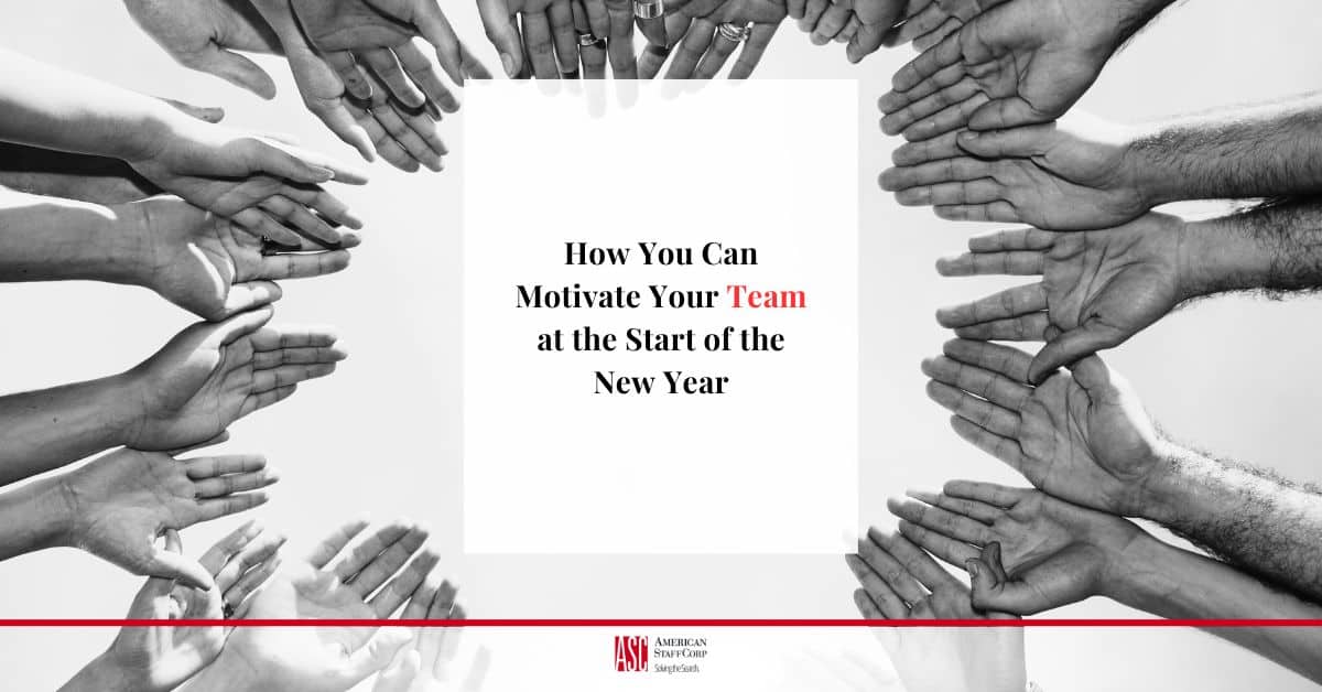 How You Can Motivate Your Team at the Start of a New Year - American ...